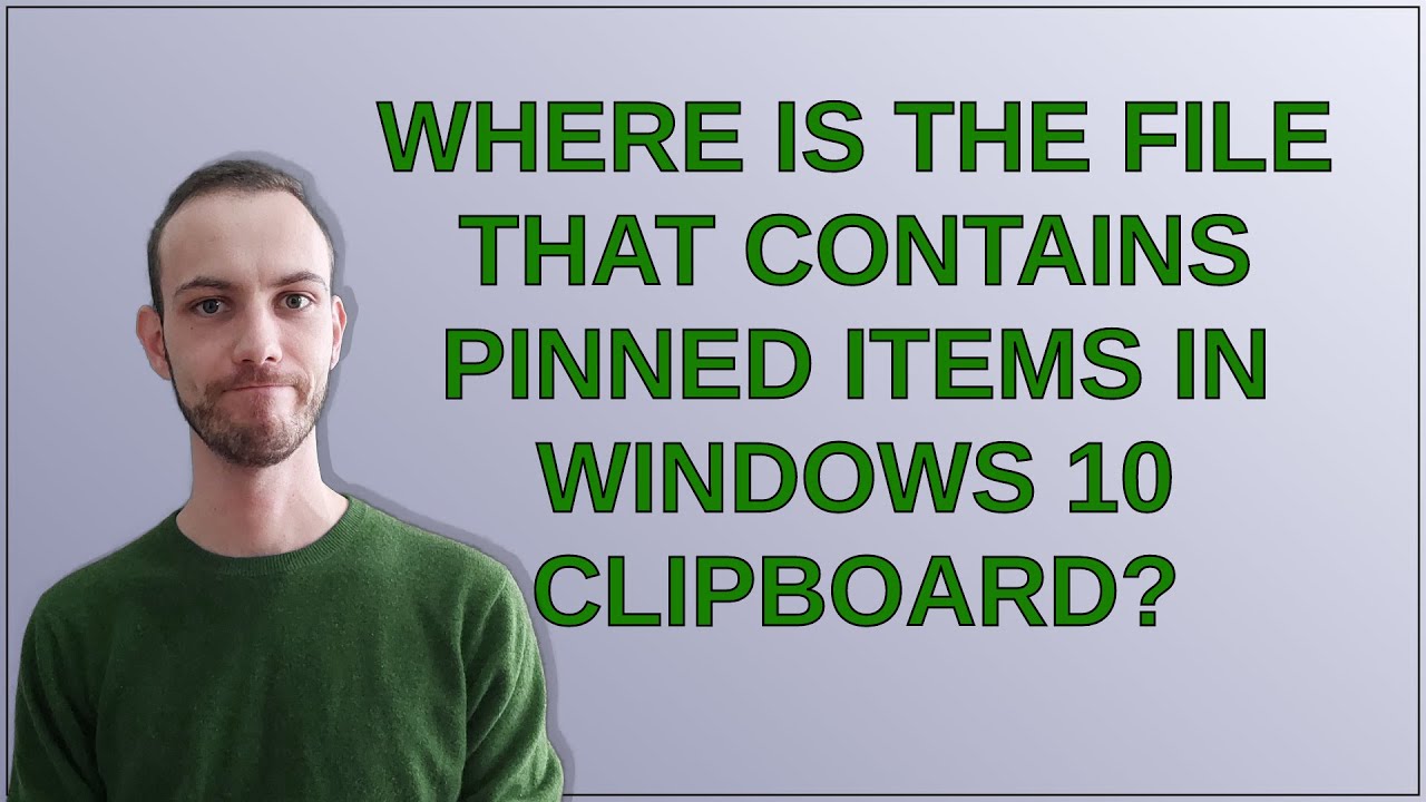 Where is the file that contains pinned items in Windows 10 clipboard ...