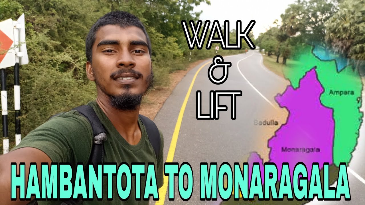 HAMBANTOTA TO MONARAGALA WALK AND LIFT | EPI#04 | SHOW ME THE VIEW ...