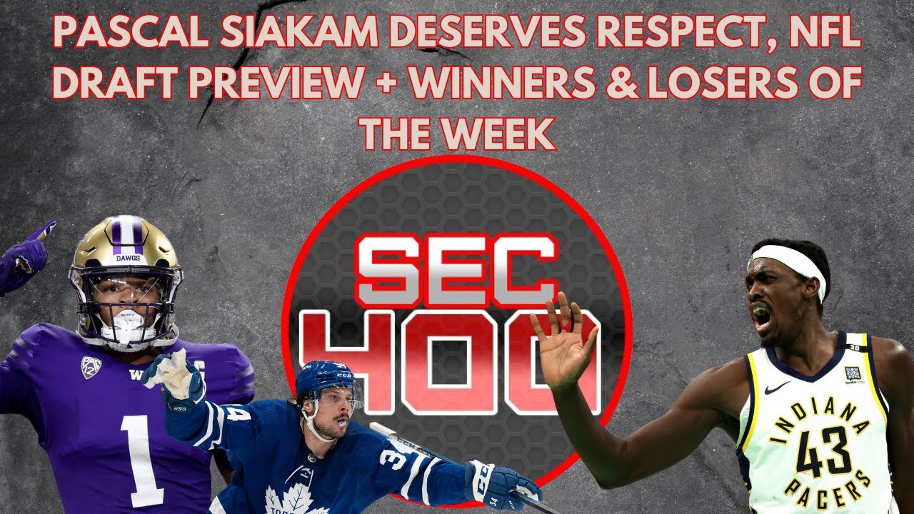 Pascal Siakam Deserves Respect, NFL Draft Preview + Winners & Losers of ...