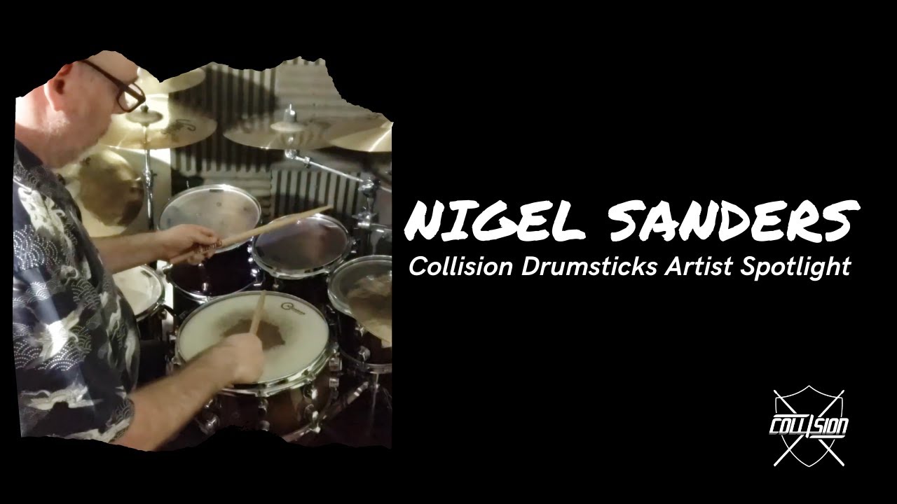 Collision Drumsticks Artist Spotlight - Nigel Sanders - YouTube