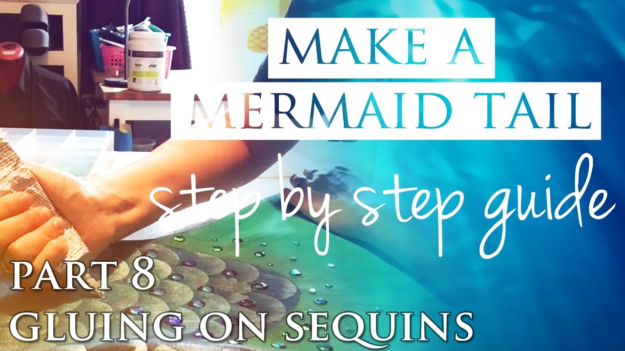 HOW TO MAKE A MERMAID TAIL - Gluing on Sequins - YouTube