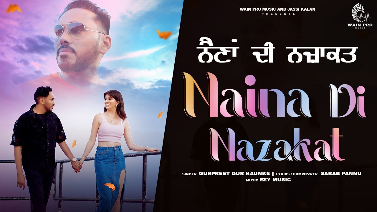 Naina Di Nazakat - New Punjabi Song | Gurpreet Gur Kaunke | Sarab Pannu ...