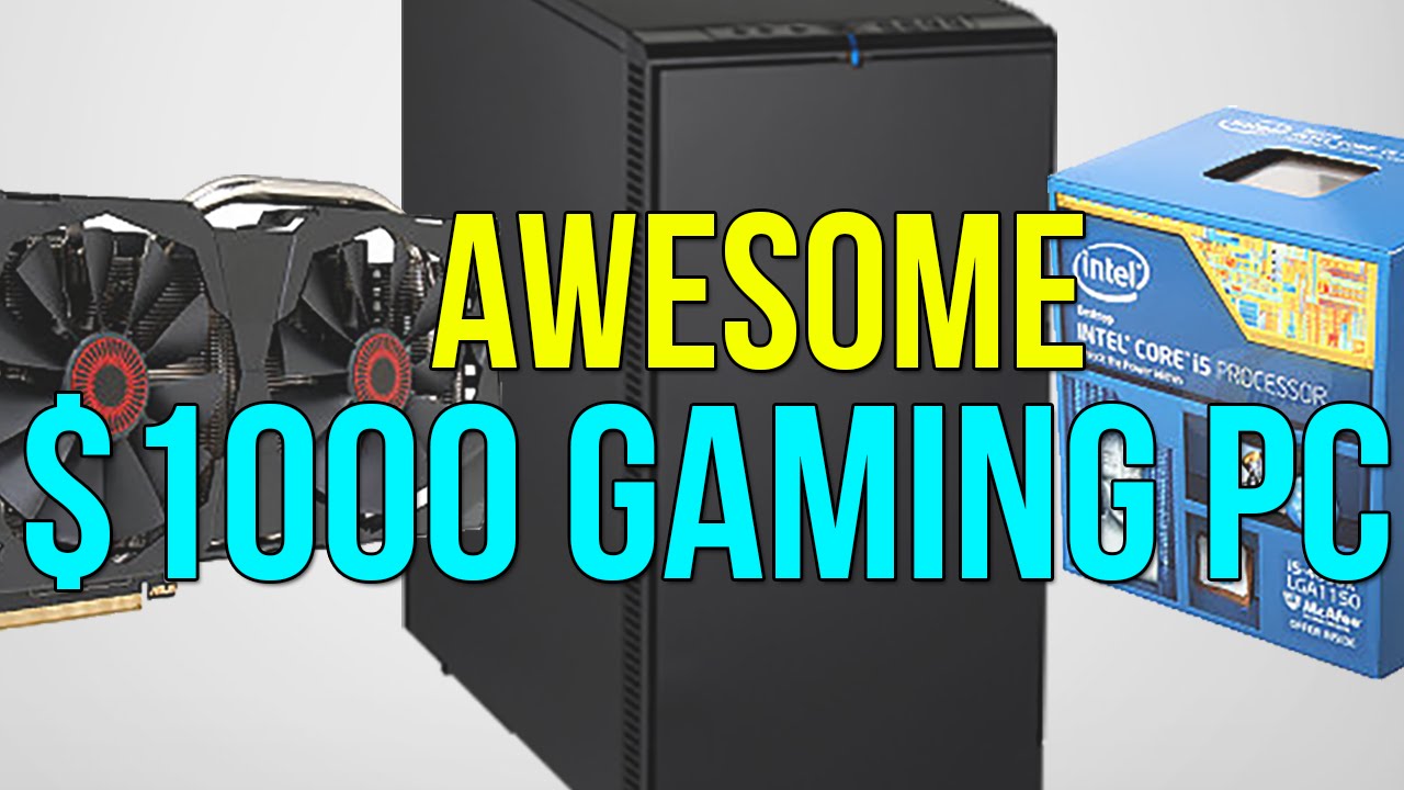 AWESOME $1000 Gaming PC 2015 Runs GTA V, The Witcher 3 at 1080p 60FPS ...