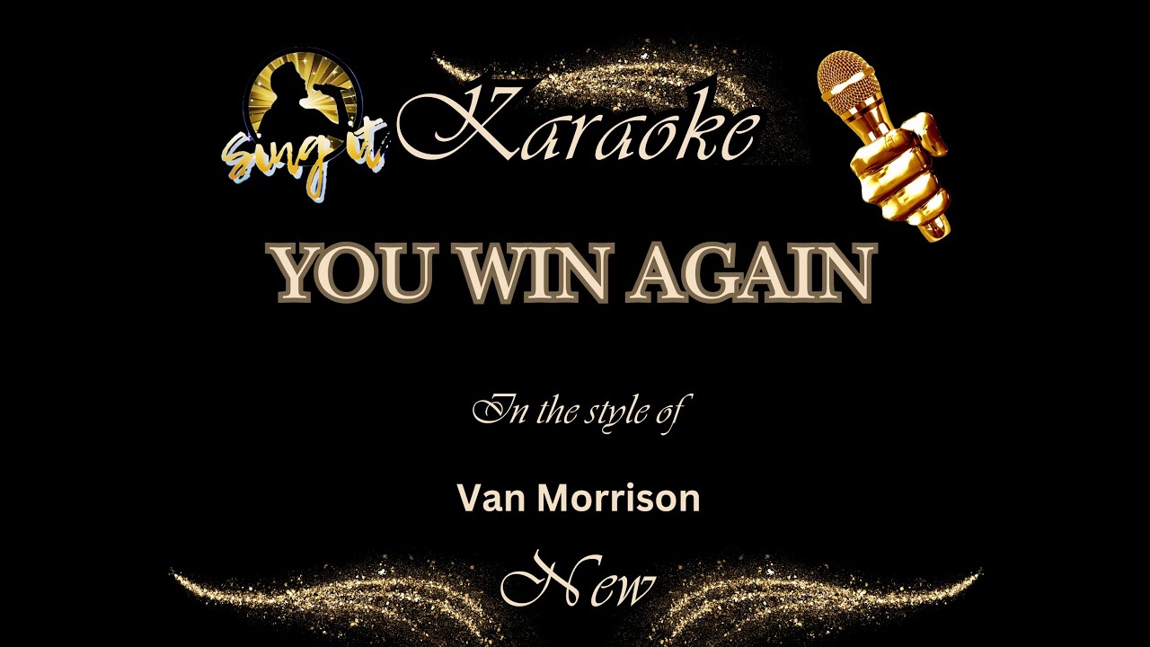 You Win Again - Van Morrison - Sing It Karaoke - YouTube