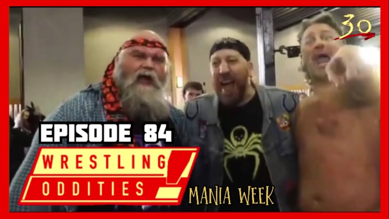 Wrestling Oddities ( EPISODE 84 ) - MANIA WEEK - YouTube