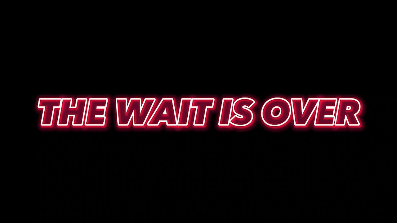 The Wait Is Over. - YouTube