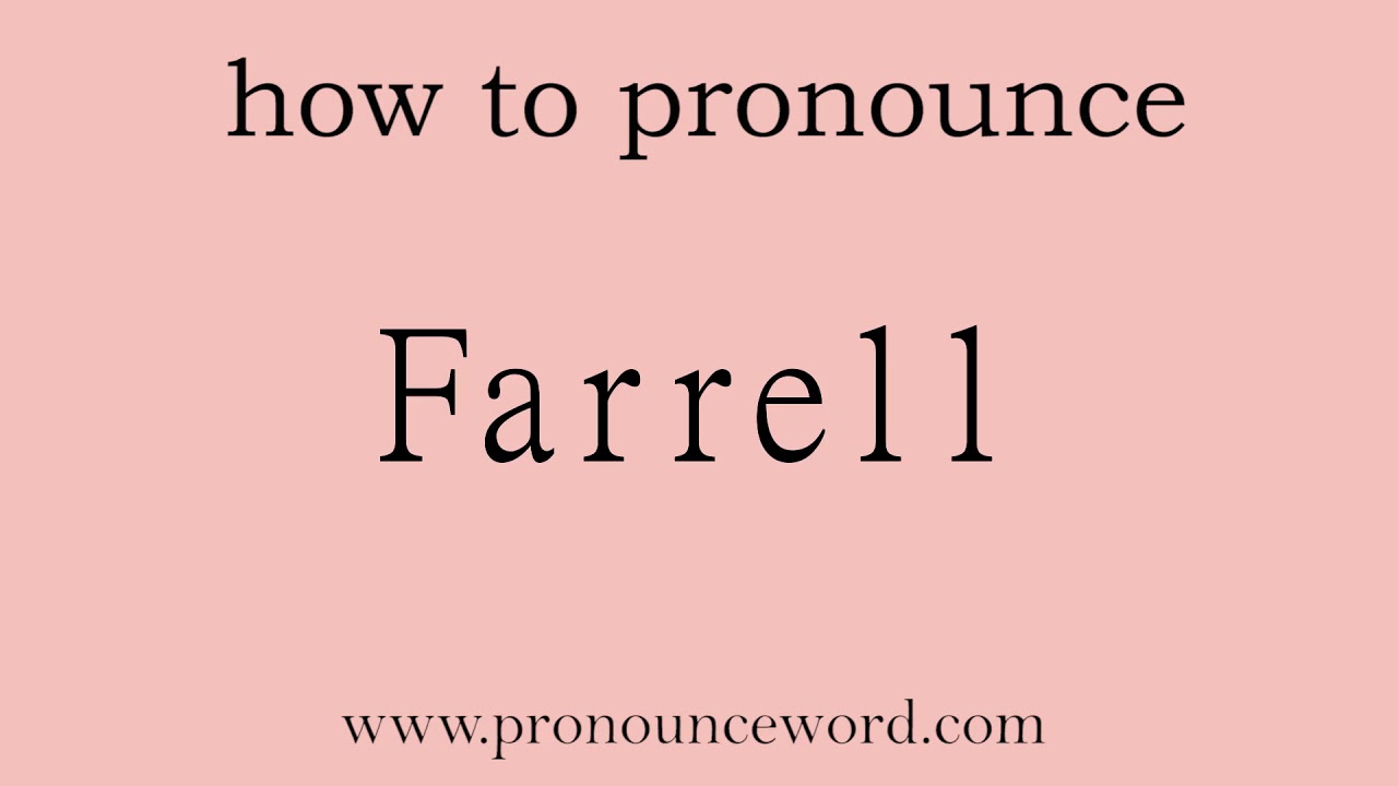 pronounce word:how to pronounce Farrell in english (correct!). - YouTube