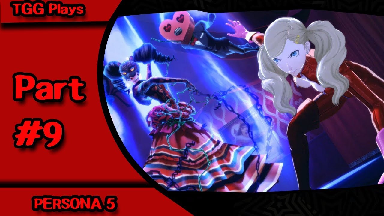 TGG Plays - Persona 5 Part 9 | Okay, How did she get the Nav?! - YouTube
