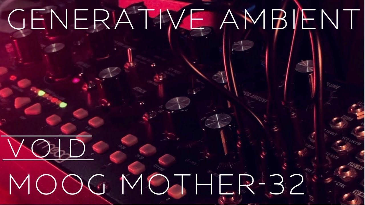 Void | Generative Ambient | Moog Mother-32 - YouTube