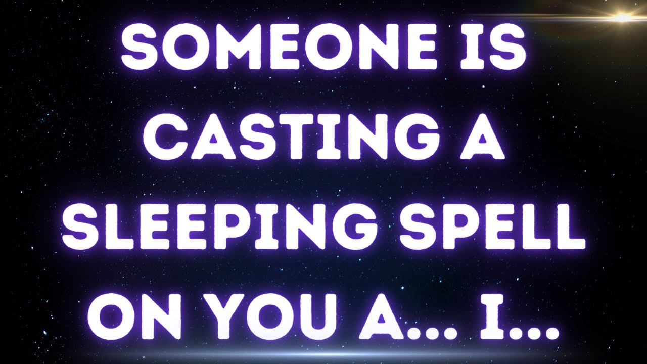 💌Someone is casting a sleeping spell on you a.... i..... - YouTube