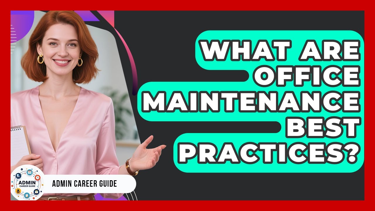 What Are Office Maintenance Best Practices? - Admin Career Guide - YouTube