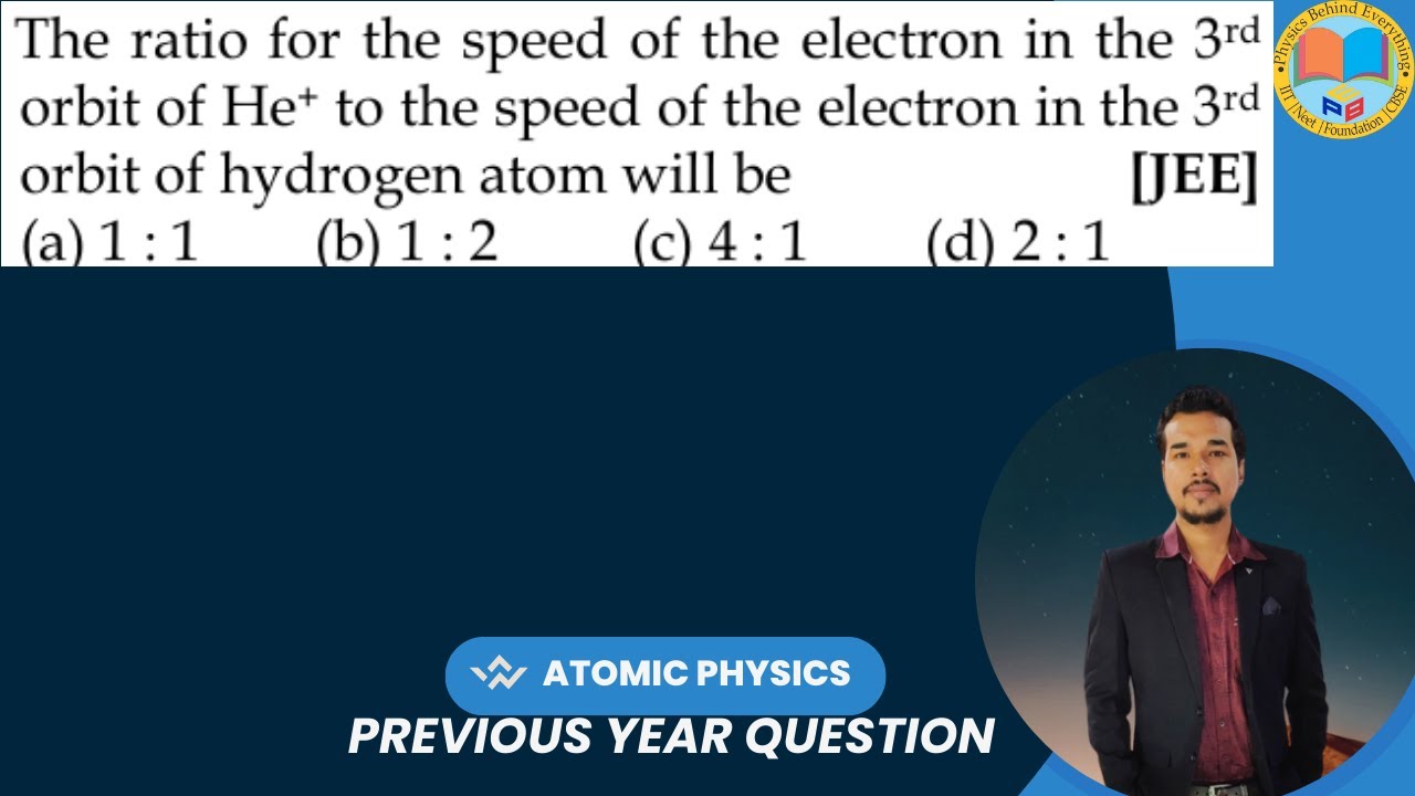 The ratio for the speed of the electron in the 3rd orbit of He+ to the ...