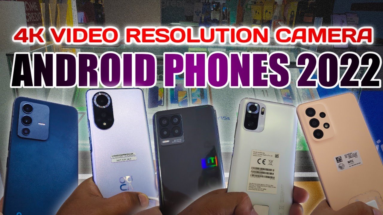 Android Phones 2022 with 4K Video Resolution / Pwedetech - YouTube