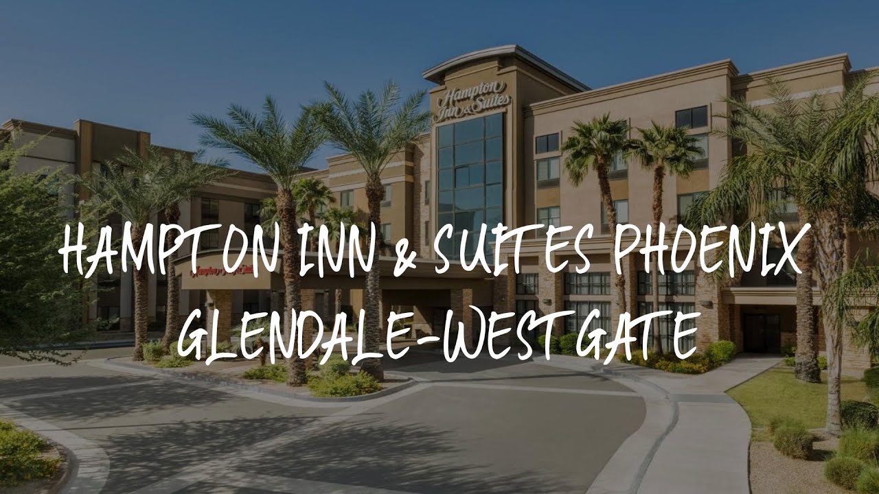 Hampton Inn & Suites Phoenix Glendale-Westgate Review - Glendale ...