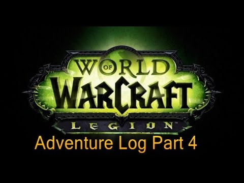 WoW Legion - Adventure Log Part 4 - YouTube