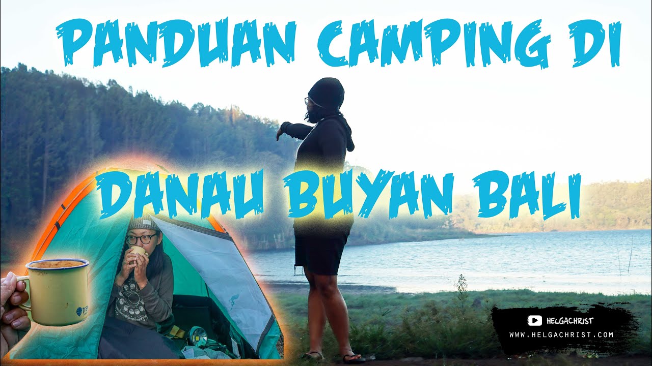 PANDUAN CAMPING DI DANAU BUYAN BALI - YouTube