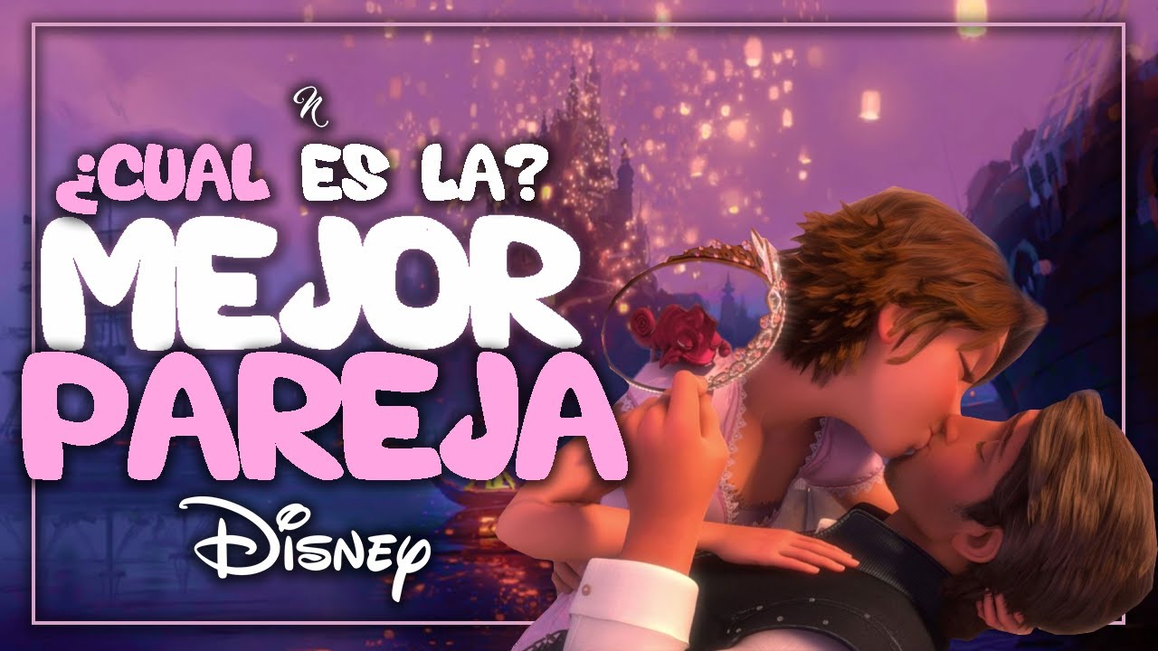 Las MEJORES PAREJAS de DISNEY | TOP 8 San Valentín [Noyis] - YouTube