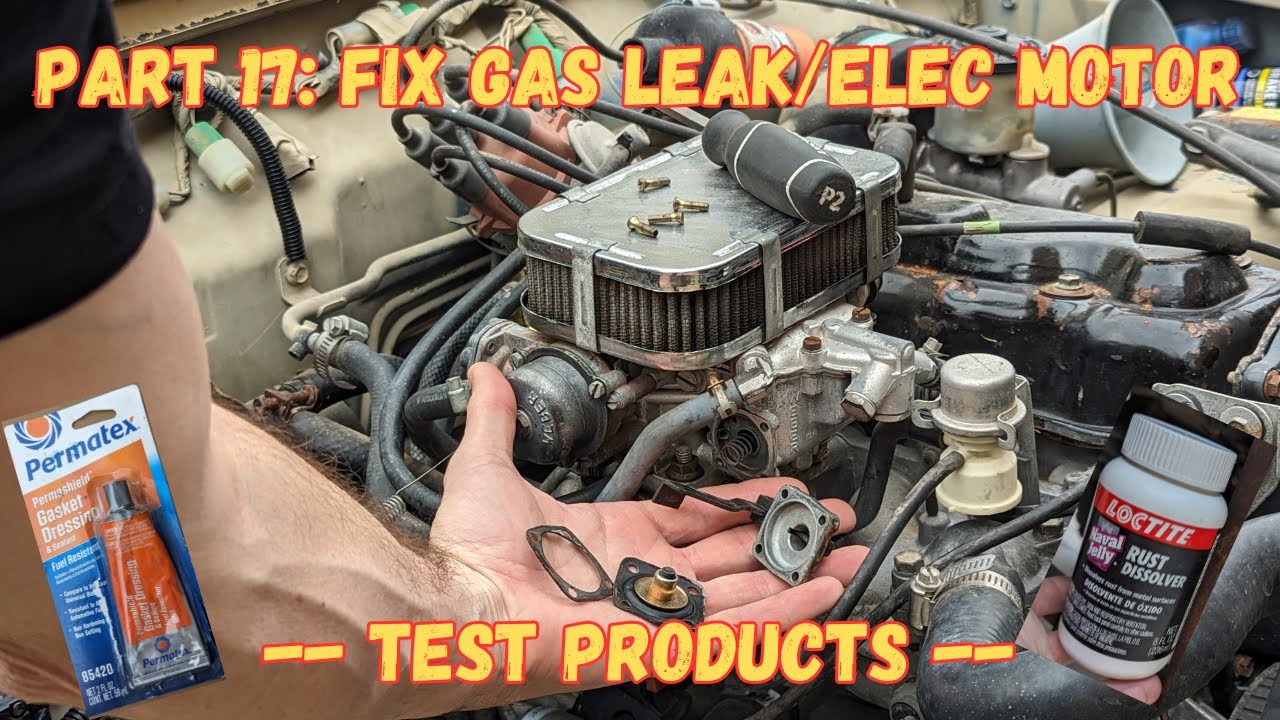 Part 17 Suzuki Samurai Fix Gas Leak and Frozen Elec Motor, Test Naval ...