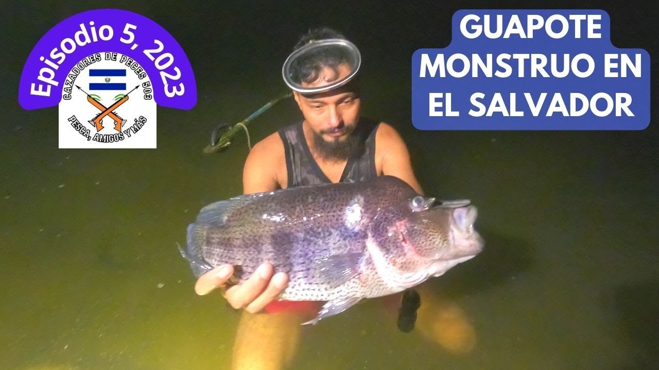 PESCA de GUAPOTE MONSTRUO en Río de El Salvador - YouTube