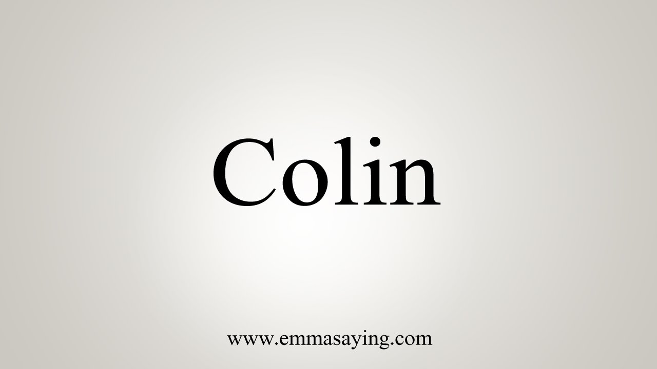 How To Say Colin - YouTube