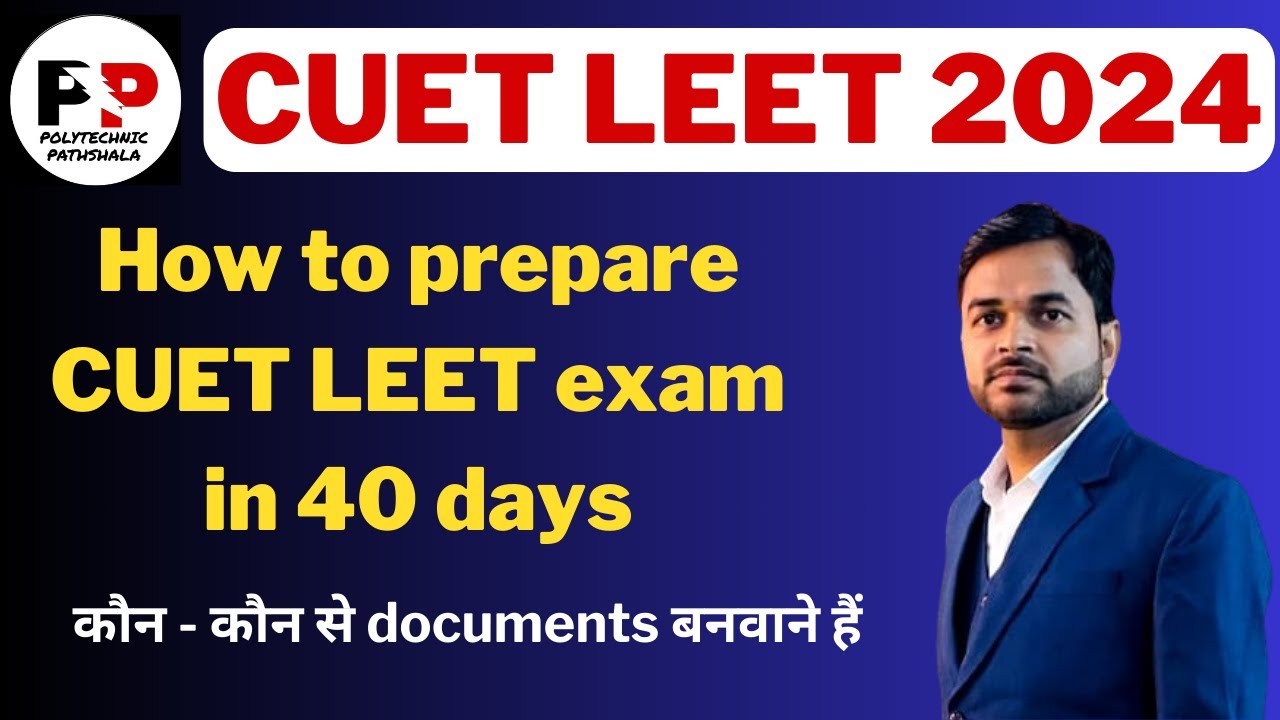 How to prepare CUET LEET Exam in 40 days @PolytechnicPathshala - YouTube