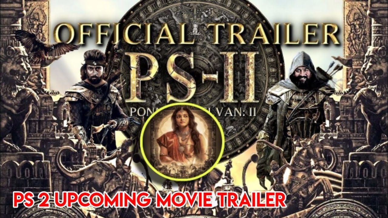 PS 2 upcoming Movie Review l Ponniyin Selvan 2 l Mani Ratan l AR Rahman ...