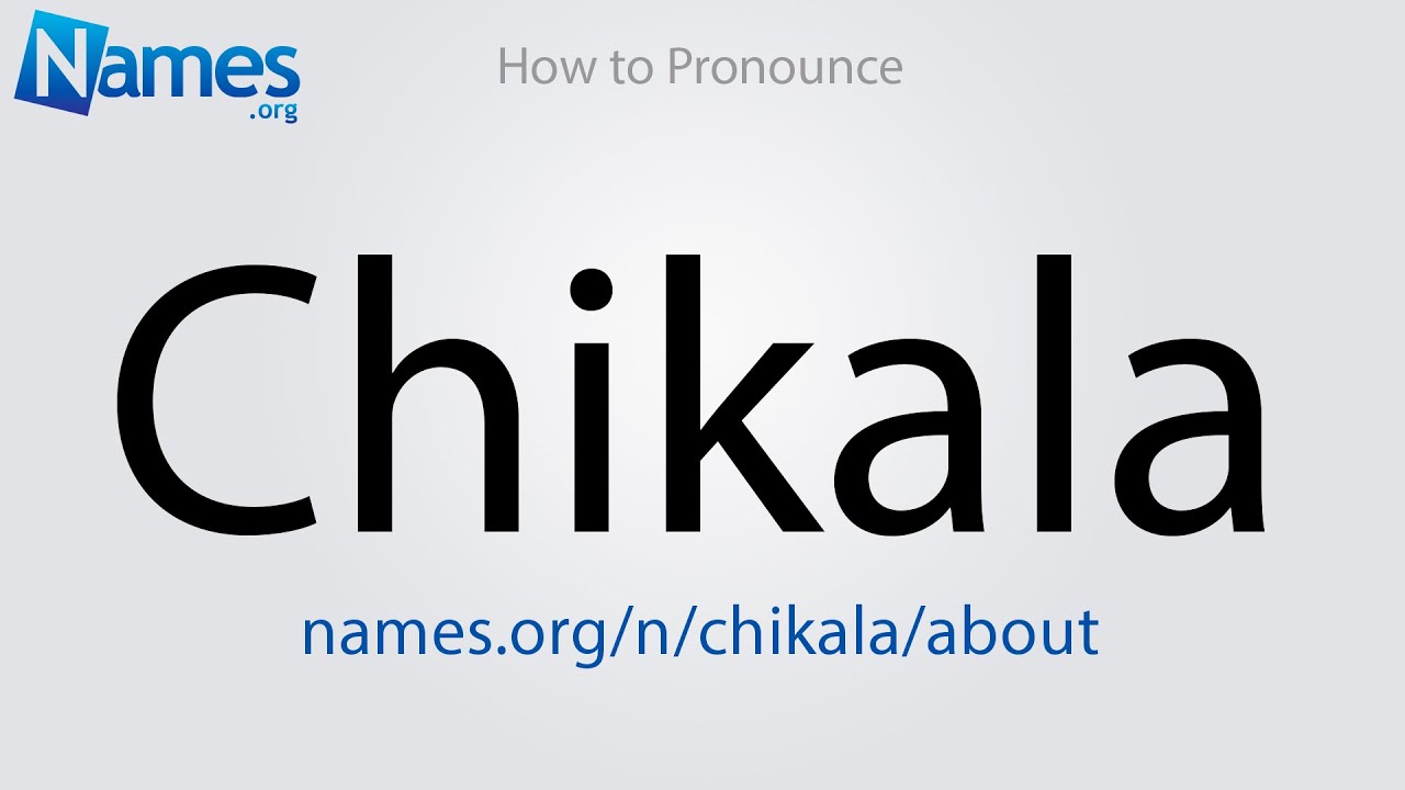 How to Pronounce Chikala - YouTube