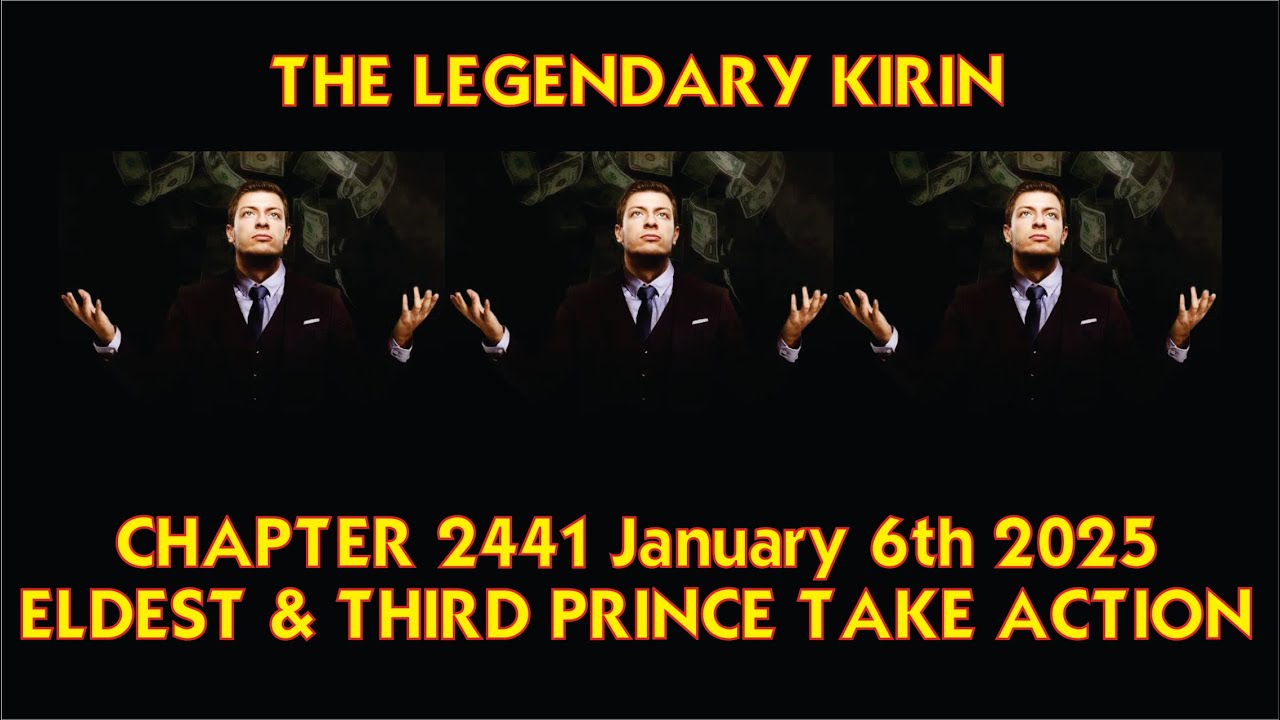 Chapter 2441: ELDEST & 3RD PRINCE TAKE ACTION- The Legendary Kirin ...