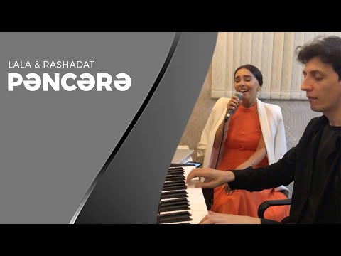 Lala Sultanlı & Rashadat Farzaliyev - Pəncərə (cover)