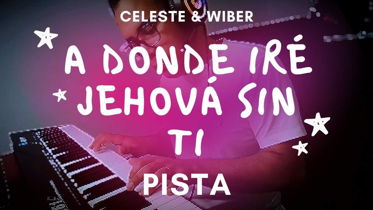 A donde ire (Pista / Karaoke) - Celeste y Wilber | Piano - YouTube