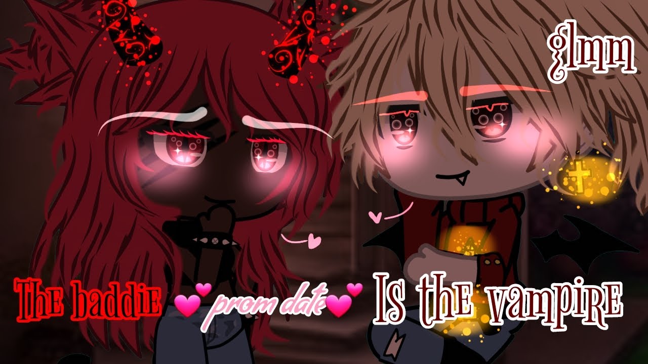 🖤 The baddie prom date is the Vampire 🧛‍♂️ 💕 glmm - YouTube