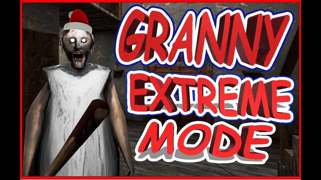 GRANNY EXTREME MODE SPEED RUN || I FINALLY ESCAPED IN EXTREME MODE ...
