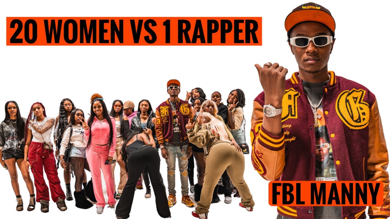 20 WOMEN VS 1 RAPPER : FBL MANNY - YouTube