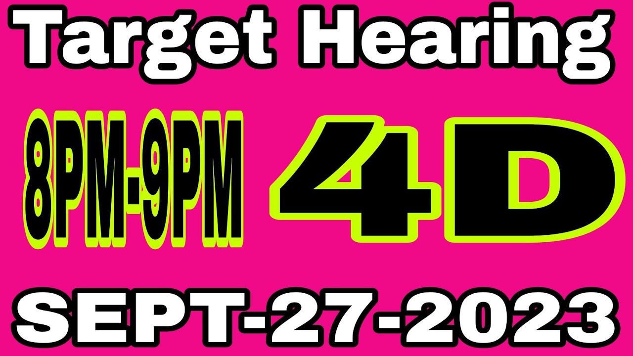 4D Target Hearing,8pm 9pm September,27,2023#pcsolotto# ...