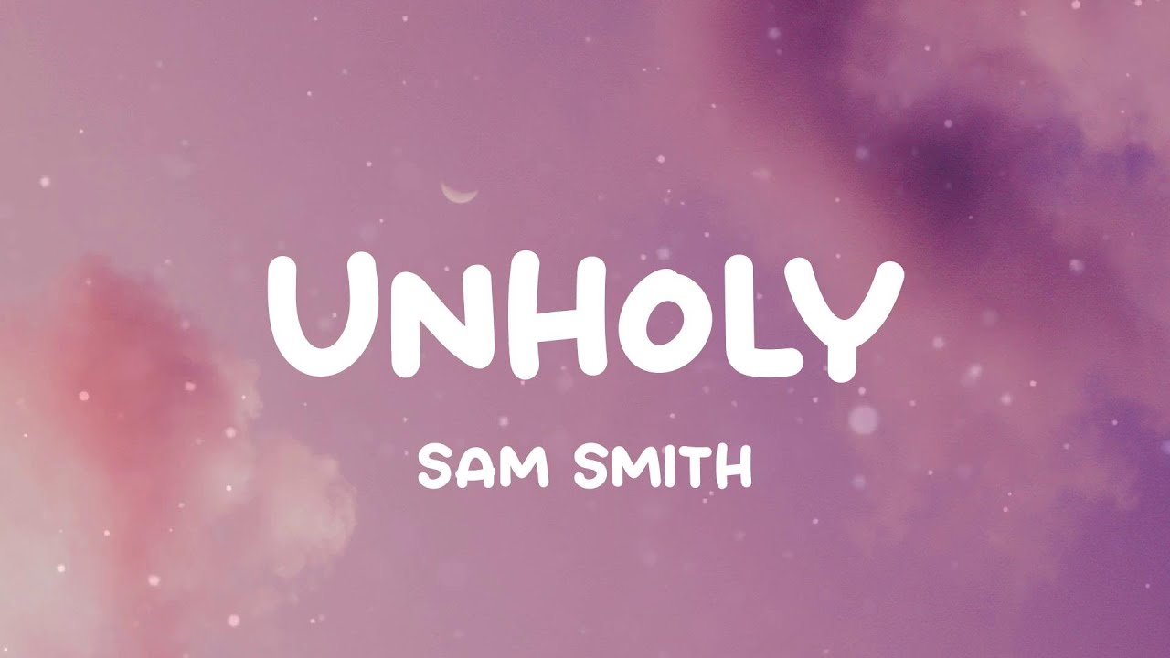 Sam Smith - Unholy (Lyrics) - YouTube