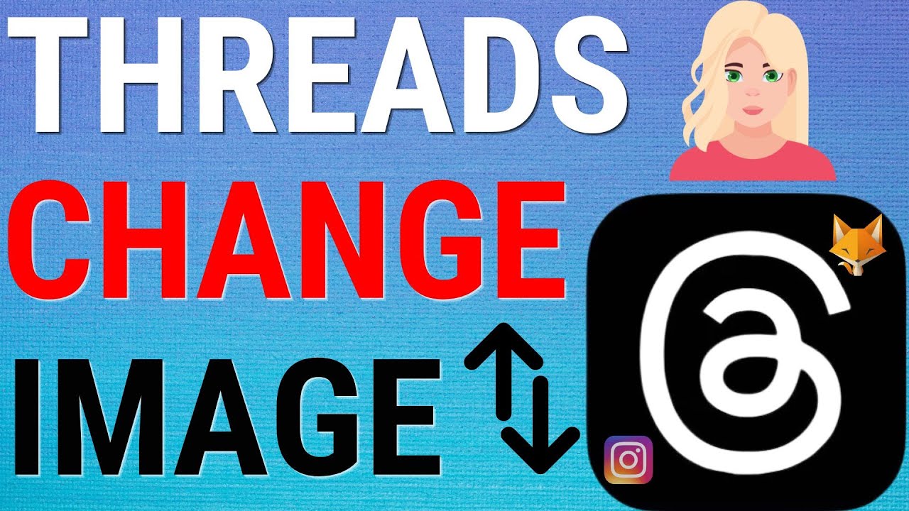 Threads: How To Change Profile Picture - YouTube