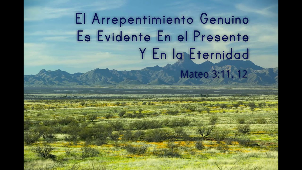Mateo 3:11-12 | El Arrepentimiento Genuino Es Evidente En El Presente y ...