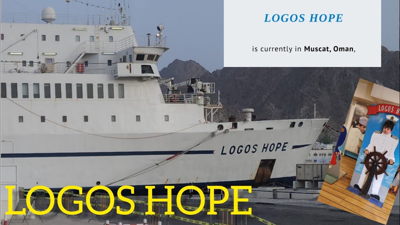 LOGOS HOPE, WORLDS LARGEST FLOATING BOOKFAIR, MUSCAT OMAN 🇴🇲 - YouTube