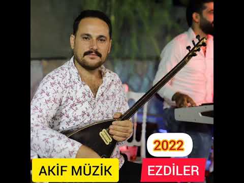 EZDİLER EZDİLER AKİF MÜZİK 2022 DÜĞÜN KAYDIDIR  İYİ DİNLEMELER