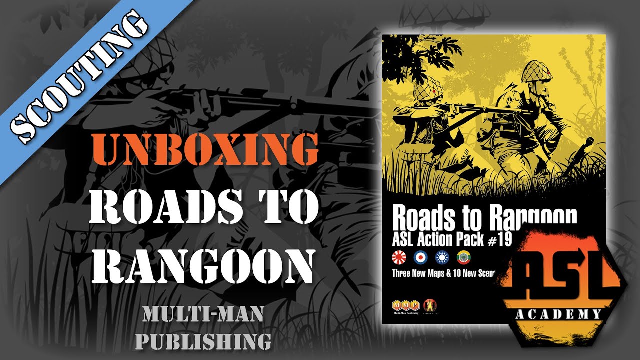 Advanced Squad Leader Scouting Report 50 - Roads to Rangoon - YouTube