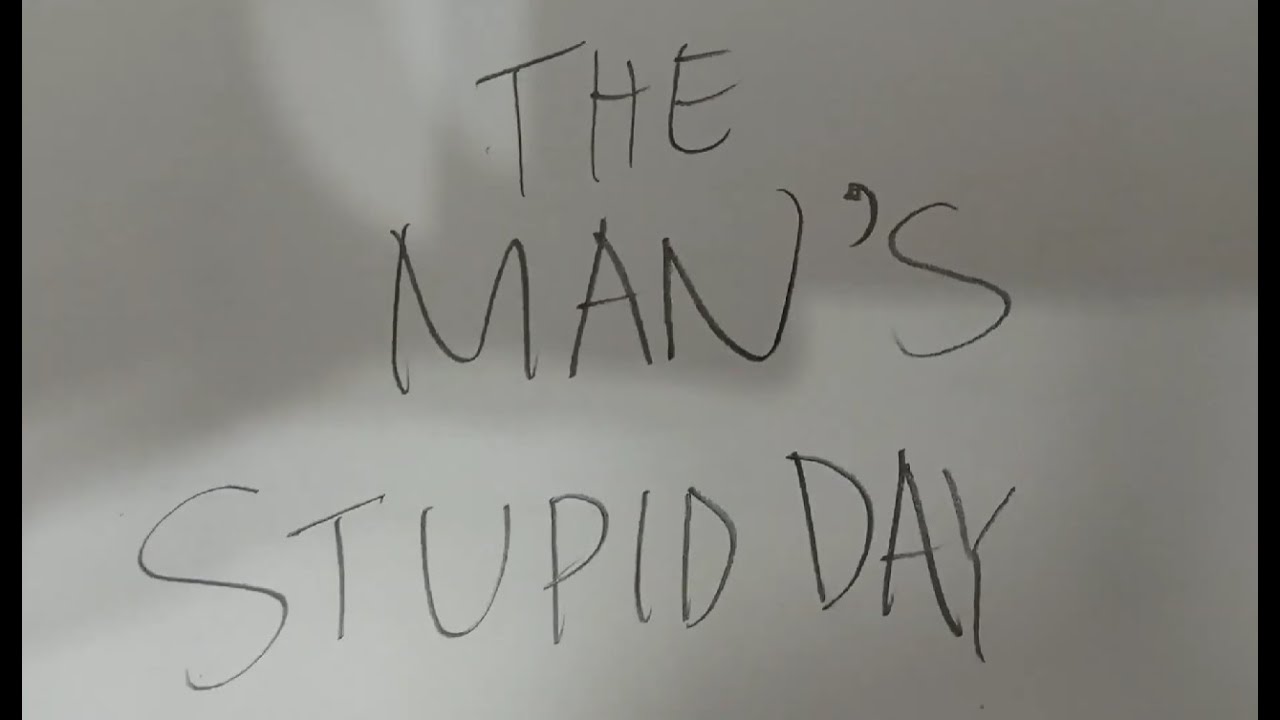 Chuck Comedies | The Man's Stupid Day | Starring The Man - YouTube