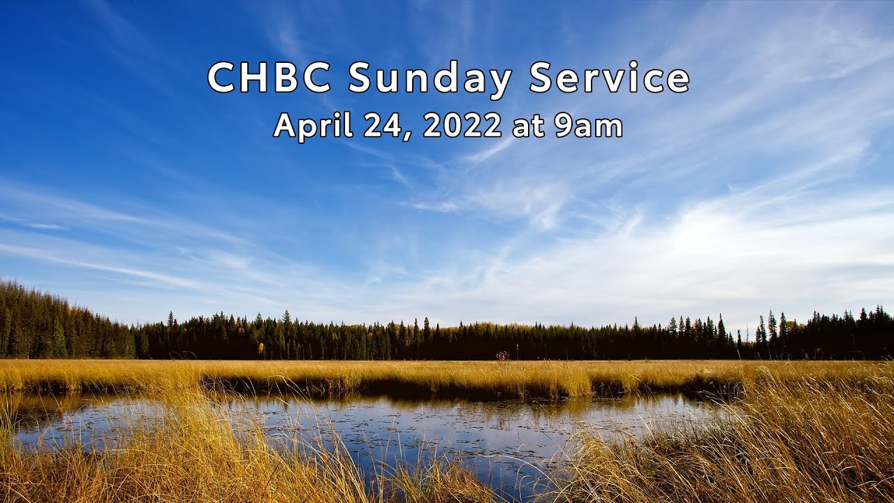 CHBC Live Stream Service for Sunday, April 24, 2022 - YouTube
