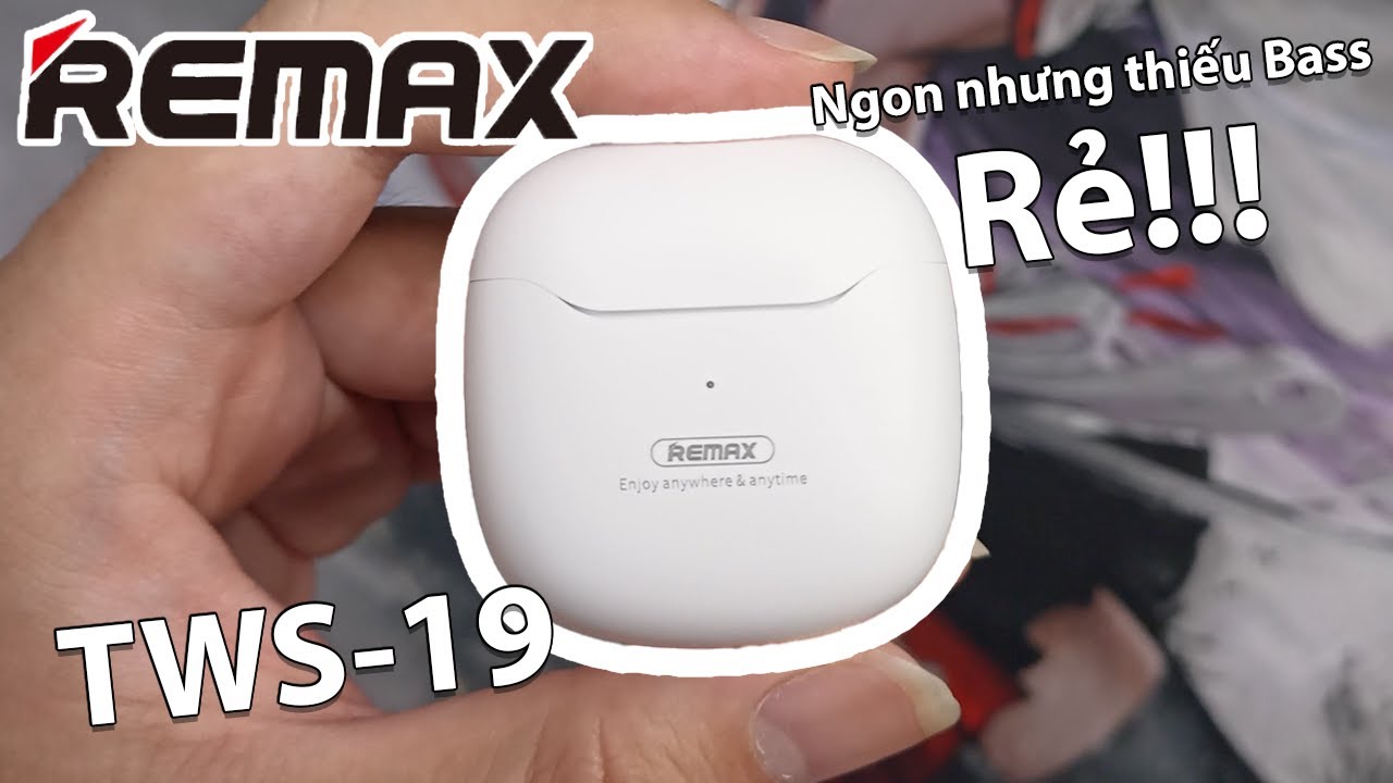 REMAX TWS-19 | Lựa chọn hợp lý cho tai nghe không dây giá rẻ mà dùng ổn ...