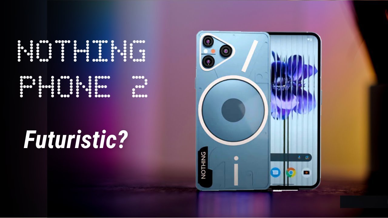 Nothing Phone (2) launch timeline, key specifications leaked | nothing ...
