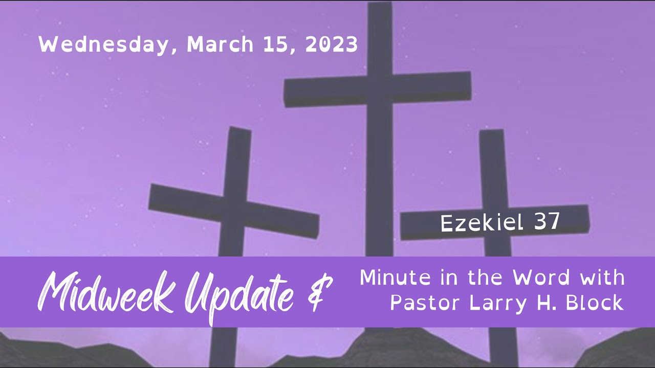 3-15-2023 Midweek Update and Minute in the Word - YouTube