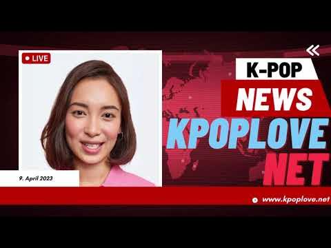 KPOPLOVE - Tägliche Kpop-Nachrichten (9. April 2023) / K-Pop News - YouTube