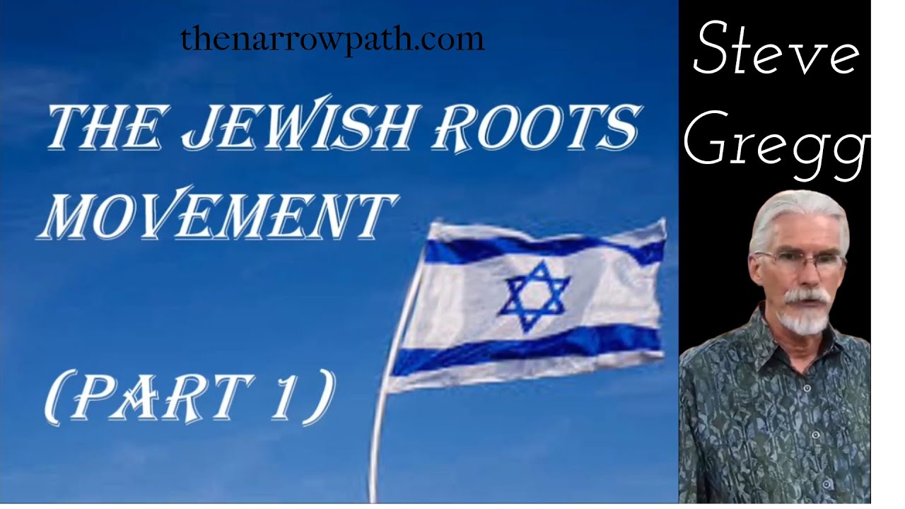 Jewish Roots Movement, part 1 - Steve Gregg - YouTube
