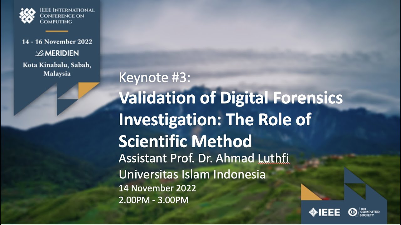 ICOCO2022 IEEE Keynote #3: Validation of Digital Forensics ...