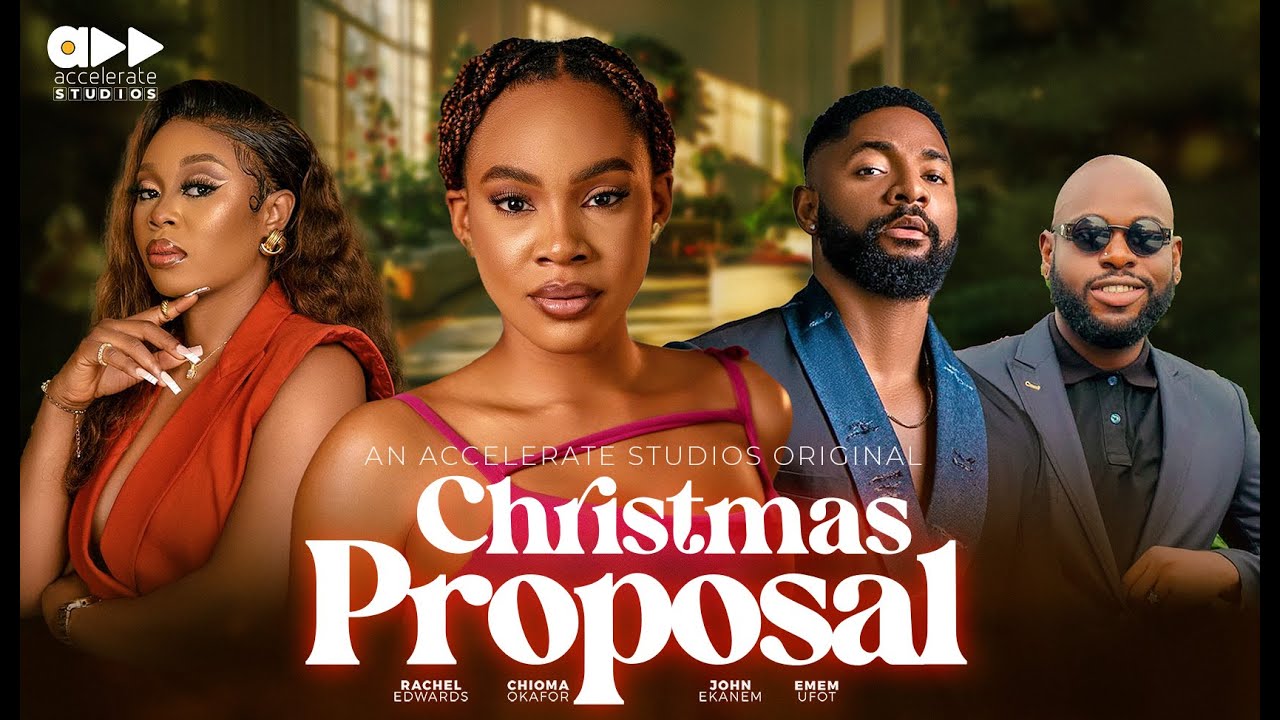 A CHRISTMAS PROPOSAL - CHIOMA OKAFOR, JOHN EKANEM, RACHEL EDWARDS, EMEM ...