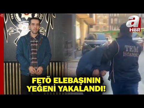 FETÖ Elebaşının Yeğeni İstanbul'da Yakalandı! | A Haber